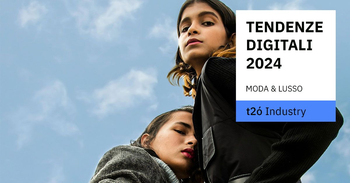Tendenze Digitali per il Fashion 2024 [Rapporto] - t2ó
